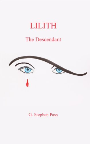 Lilith-The Descendant (The Lilith Chronicles Book 1) by Stephen Pass ...