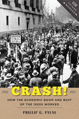 Crash! How the Economic Boom and Bust of the 1920s Worked by Phillip G ...