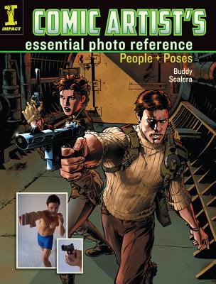 Comic Artist's Essential Photo Reference: People and Poses by Buddy ...