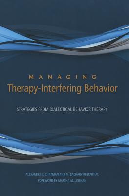 Managing Therapy-Interfering Behavior: Strategies From Dialectical ...