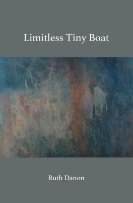 Limitless Tiny Boat by Ruth Danon | Goodreads
