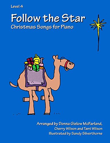 Follow the Star: Christmas Songs for Piano: Level 4 by Donna Gielow ...