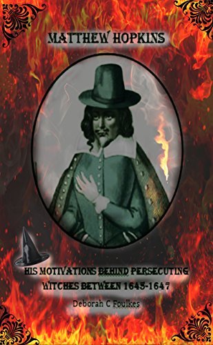 Matthew Hopkins and His Motivations Behind Persecuting Witches between ...