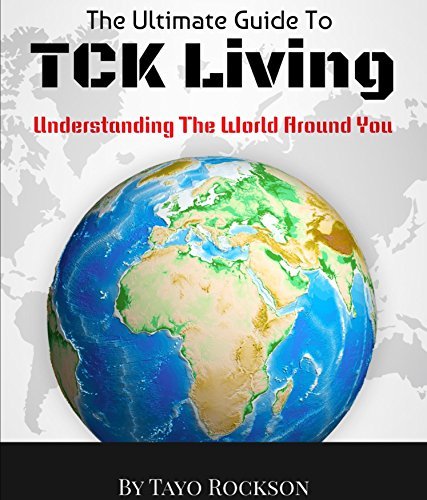 The Ultimate Guide To TCK Living: Understanding The World Around You by ...