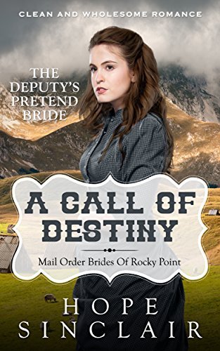 A Call of Destiny: The Deputy's Pretend Bride by Hope Sinclair | Goodreads