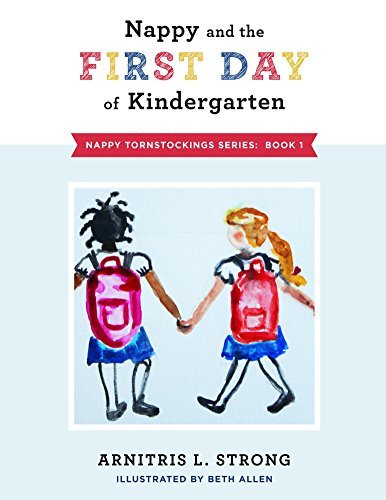 Nappy and the first day of kindergarten: Nappy Tornstockings series vol ...