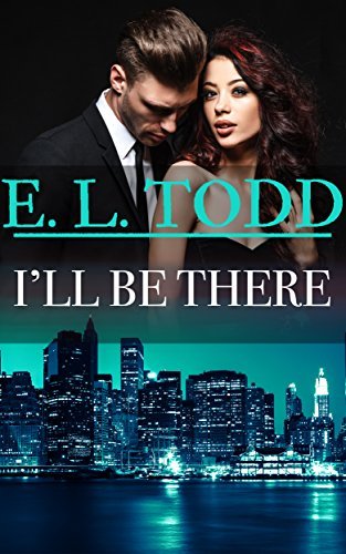 I'll Be There (Forever and Ever #40) by E.L. Todd | Goodreads
