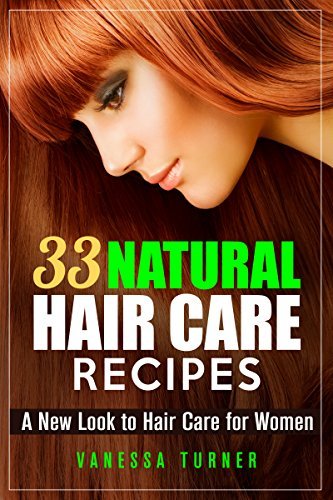 33 Natural Hair Care Recipes: A New Look to Hair Care for Women by ...