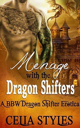 Menage with the Dragon Shifters by Celia Styles | Goodreads