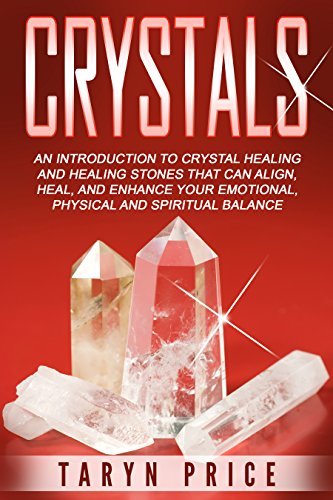 Crystals: An Introduction to Crystal Healing and Healing Stones That ...