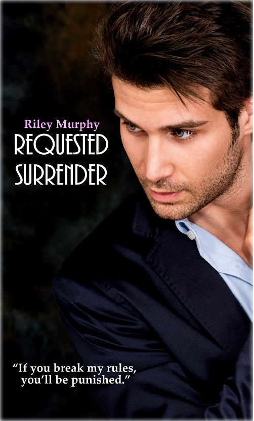 Requested Surrender (Trust in Me, #4) by Riley Murphy | Goodreads