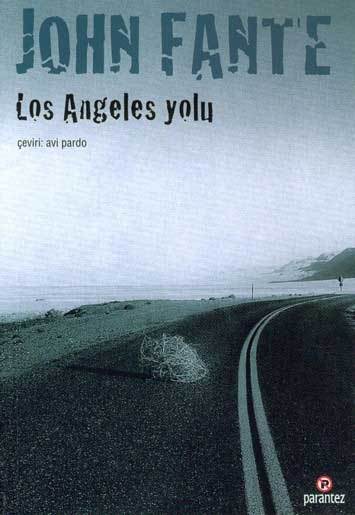 Los Angeles Yolu by John Fante | Goodreads