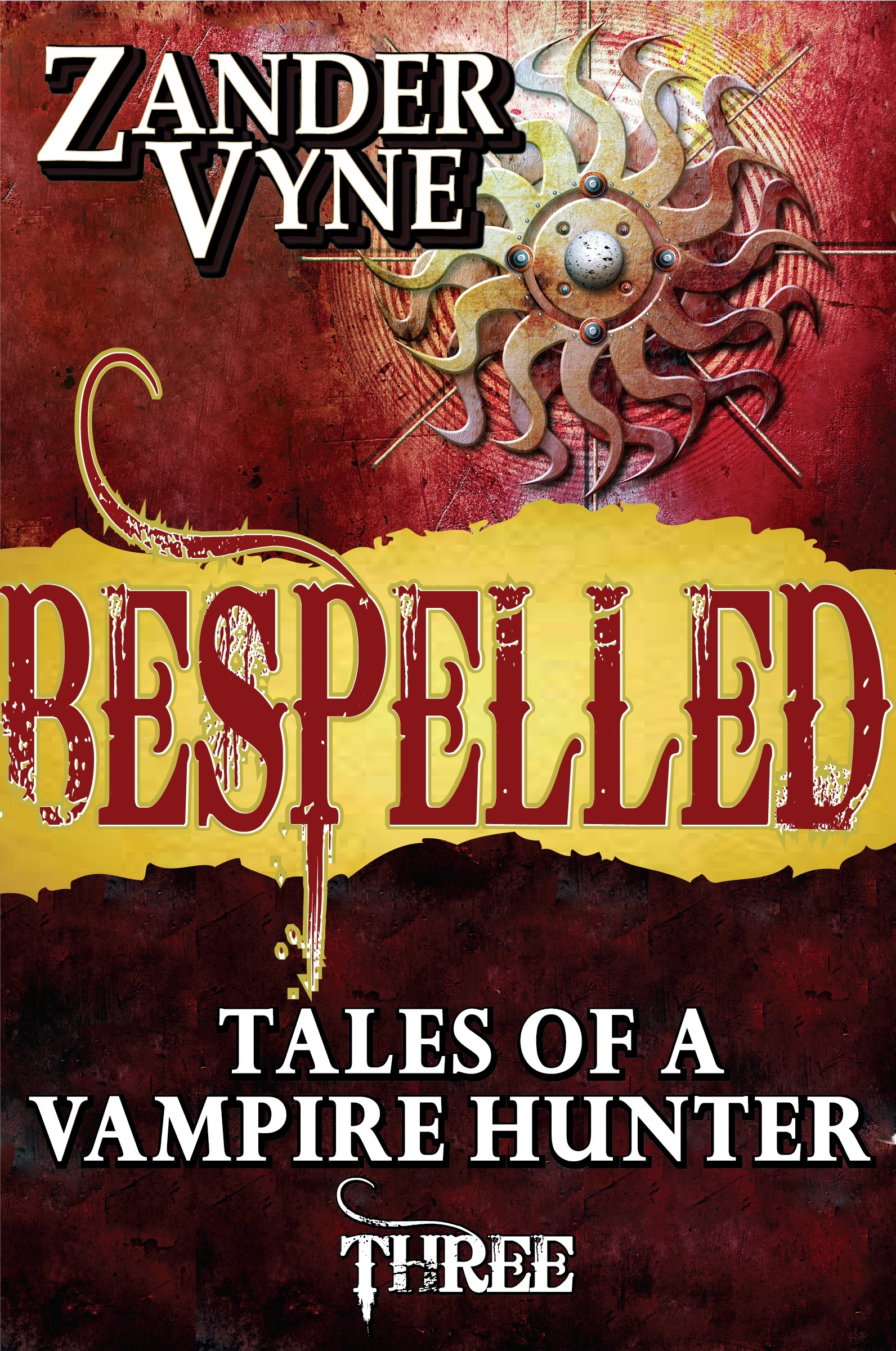 Bespelled: Tales of a Vampire Hunter by Zander Vyne | Goodreads