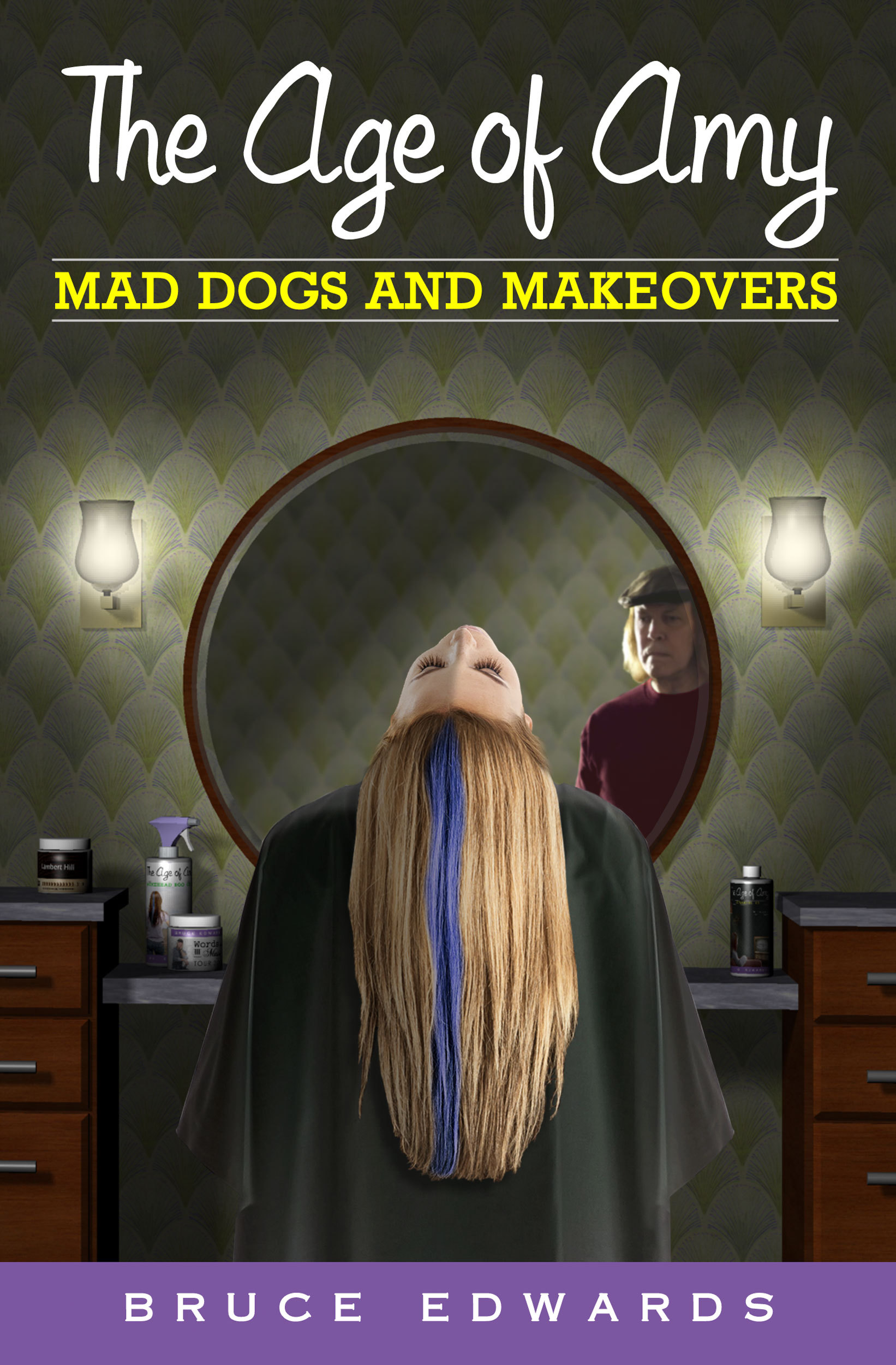 Mad Dogs and Makeovers (The Age of Amy, #5) by Bruce Edwards | Goodreads