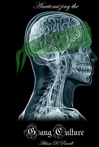 Anatomizing The Gang Culture by Adam Procell | Goodreads