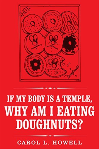 If My Body Is a Temple, Why Am I Eating Doughnuts by Carol Howell ...