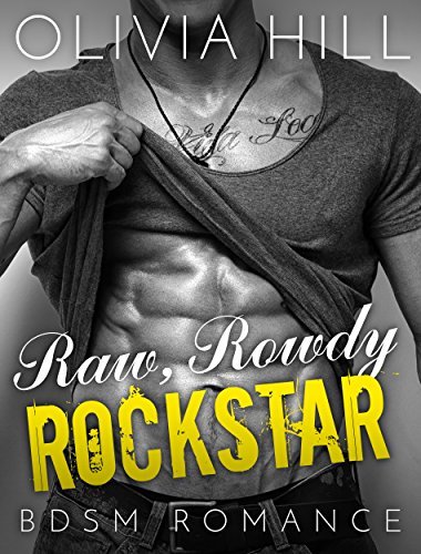 Raw, Rowdy Rockstar by Olivia Hill | Goodreads