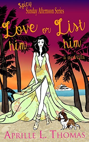 Love Him or List Him by Aprille L. Thomas | Goodreads