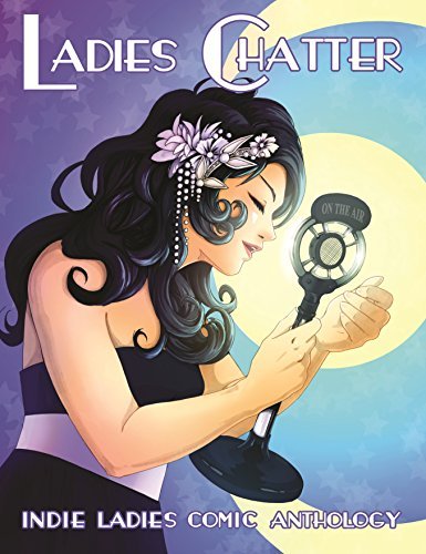 Ladies Chatter: Indie Ladies Comic Anthology by Marta Tanrikulu | Goodreads