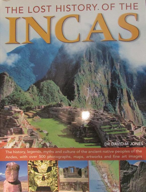 The Lost History of the Incas by David M. Jones | Goodreads