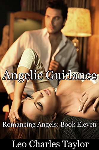 Angelic Guidance (Romancing Angels Book 11) by Leo Charles Taylor | Goodreads