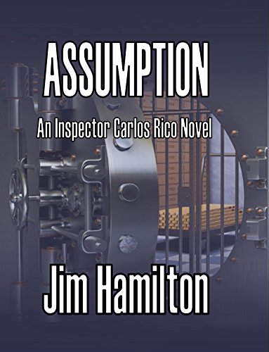 Assumption: An Inspector Carlos Rico Novel by Jim Hamilton | Goodreads