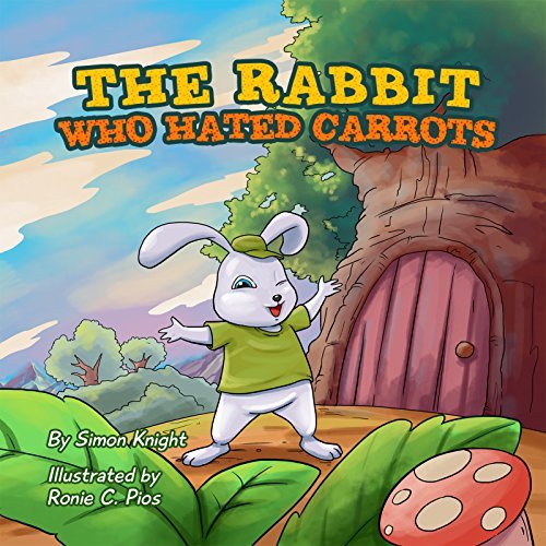 The Rabbit Who Hated Carrots: by Simon Knight | Goodreads