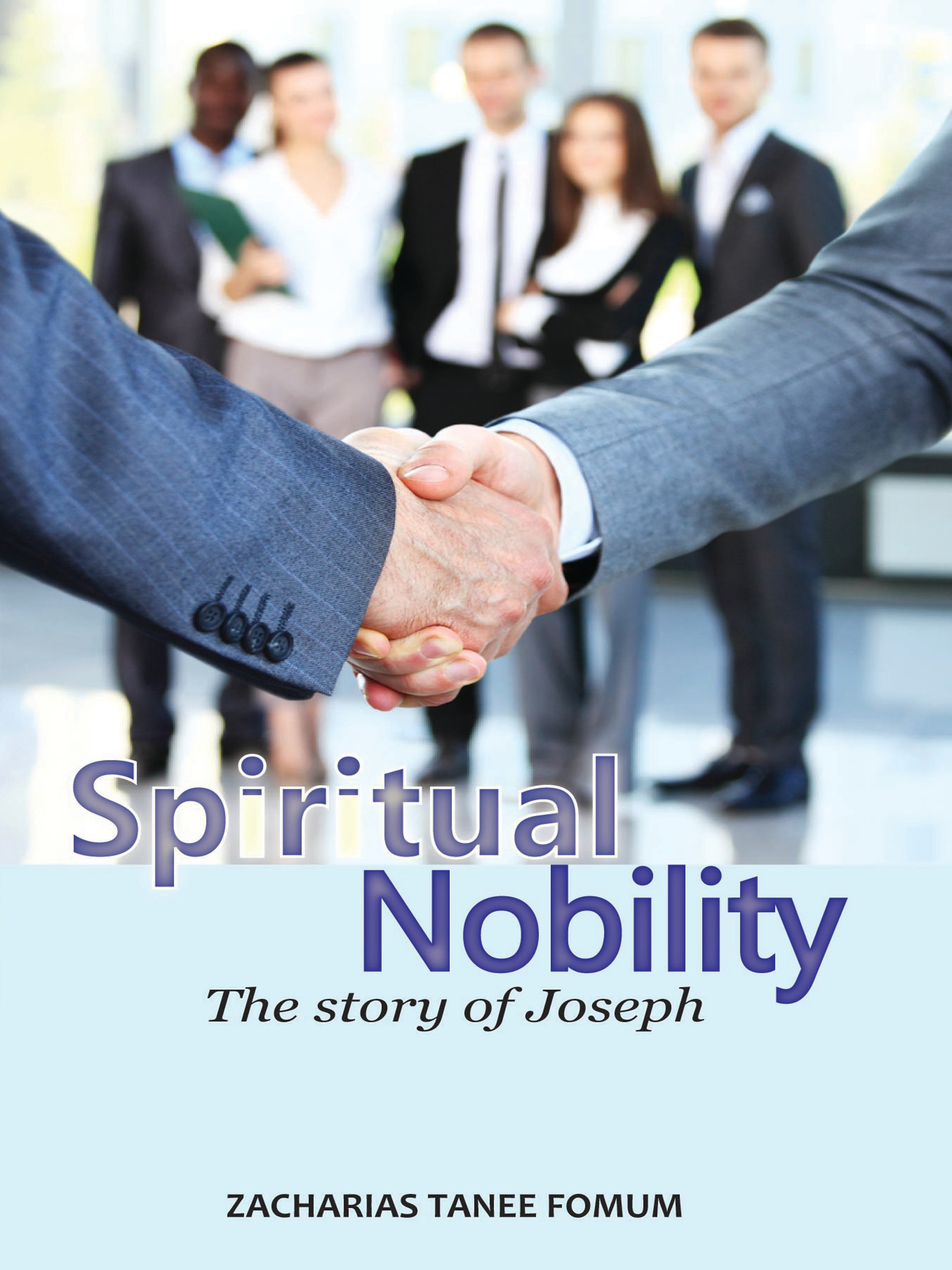 Spiritual Nobility: The Story of Joseph by Zacharias Tanee Fomum ...