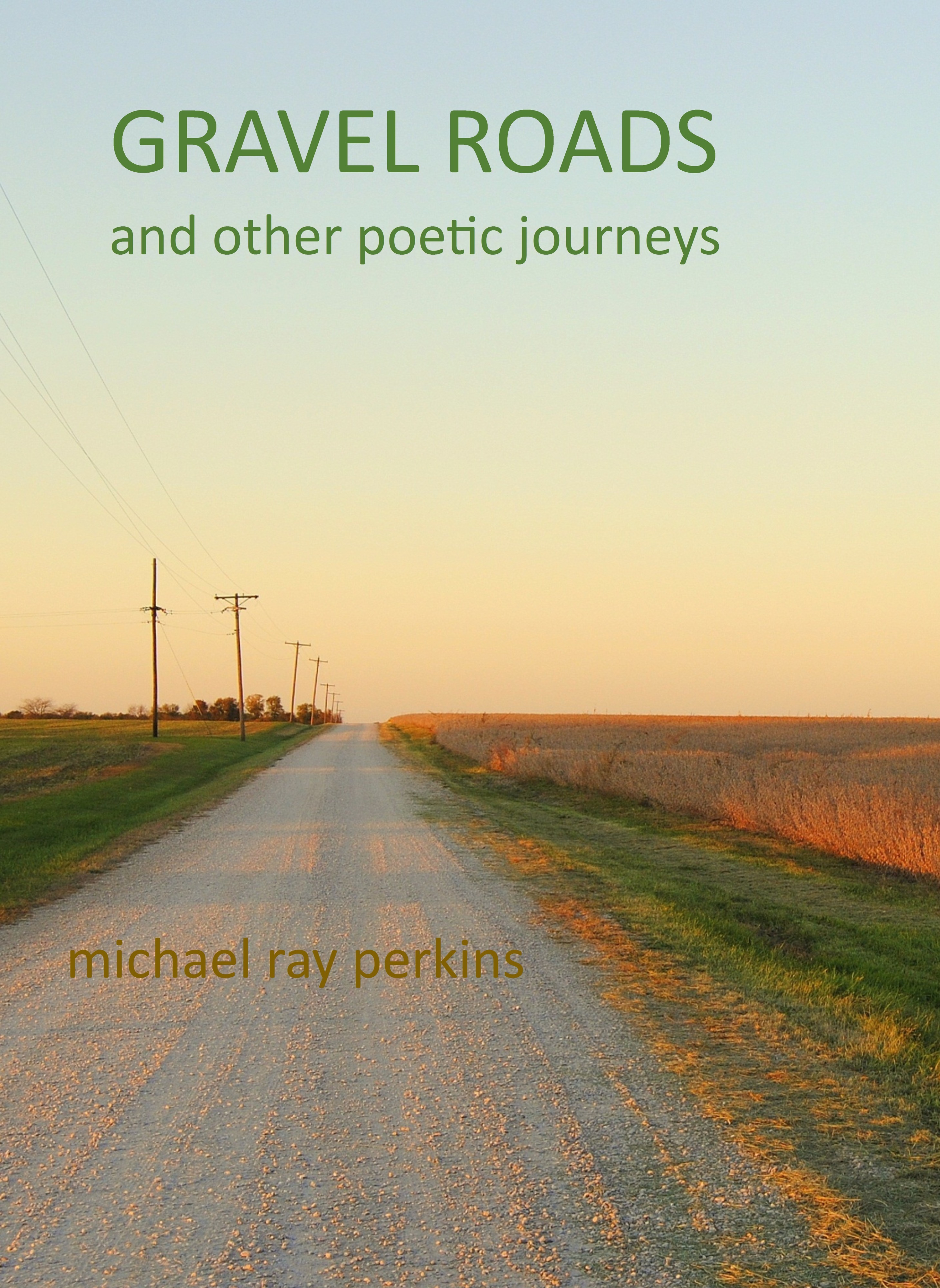 Gravel Roads and Other Journeys: A book of Poetry by Mike Perkins ...