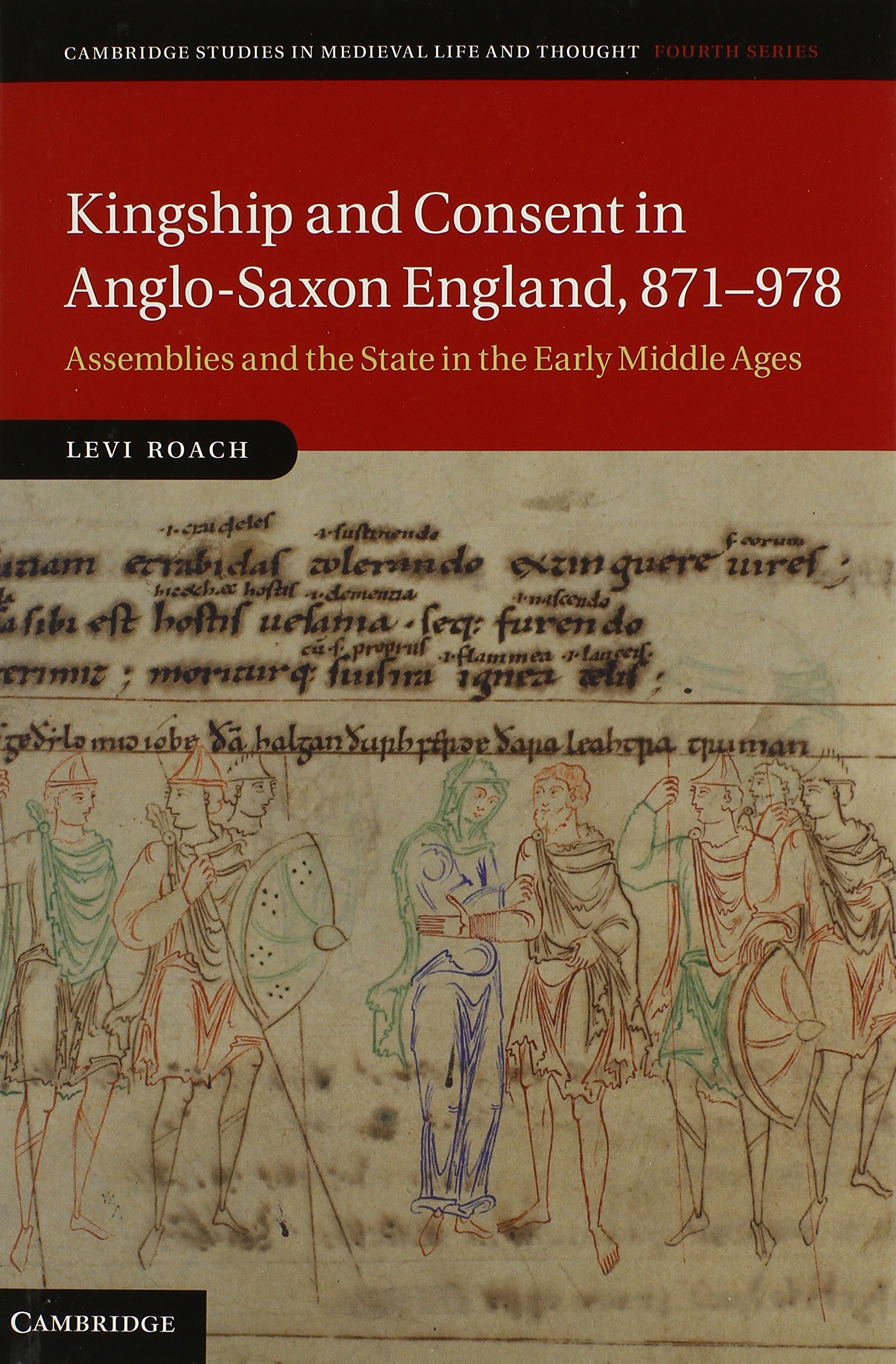 Kingship and Consent in Anglo-Saxon England, 871-978: Assemblies and ...