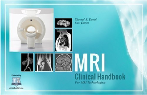 MRI Clinical Handbook: How To Scan MRI Exams by Sheetal S. Desai RT (R ...