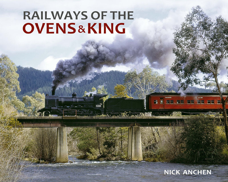 Railways of The Ovens & King by Nick Anchen | Goodreads