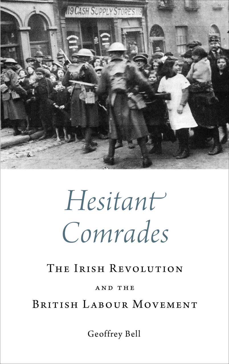 Hesitant Comrades: The Irish Revolution and the British Labour Movement ...