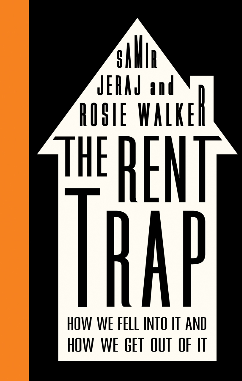 The Rent Trap: How We Fell into It and How We Get Out of It by Samir ...