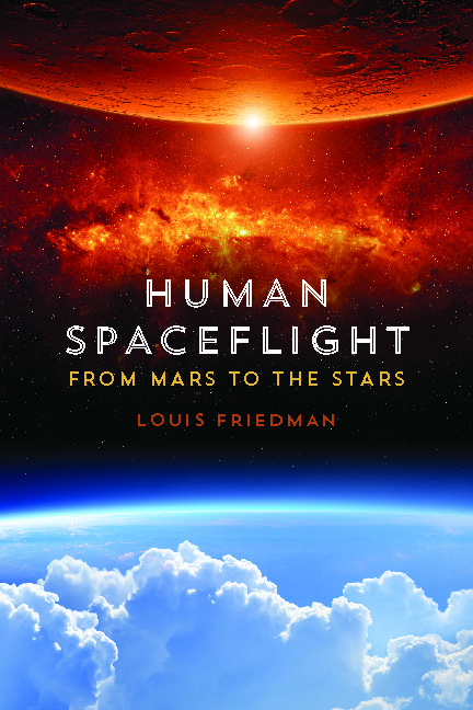 Human Spaceflight: From Mars to the Stars by Louis Friedman | Goodreads