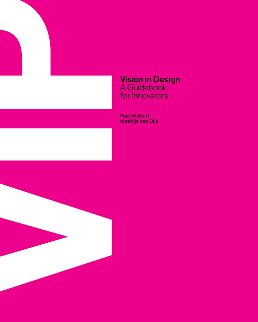 VIP Vision in Design: A Guidebook for Innovators by Paul Hekkert ...