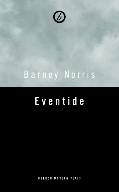 Eventide (Oberon Modern Plays) by Barney Norris | Goodreads