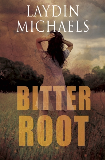 Bitter Root by Laydin Michaels | Goodreads
