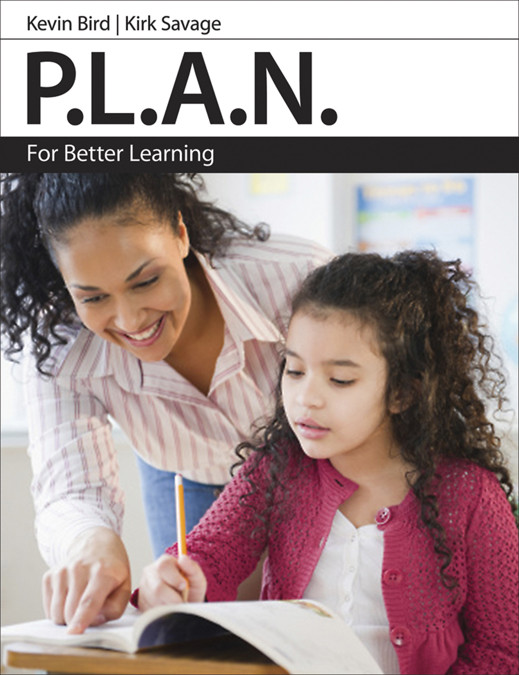 P.L.A.N. for Better Learning by Kevin Bird | Goodreads