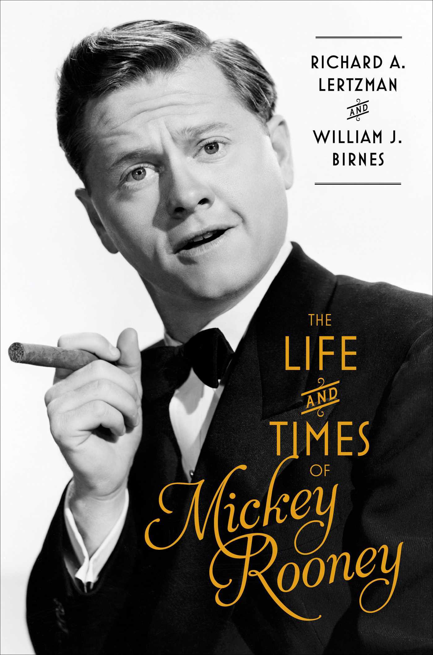 The Life and Times of Mickey Rooney by Richard A. Lertzman | Goodreads