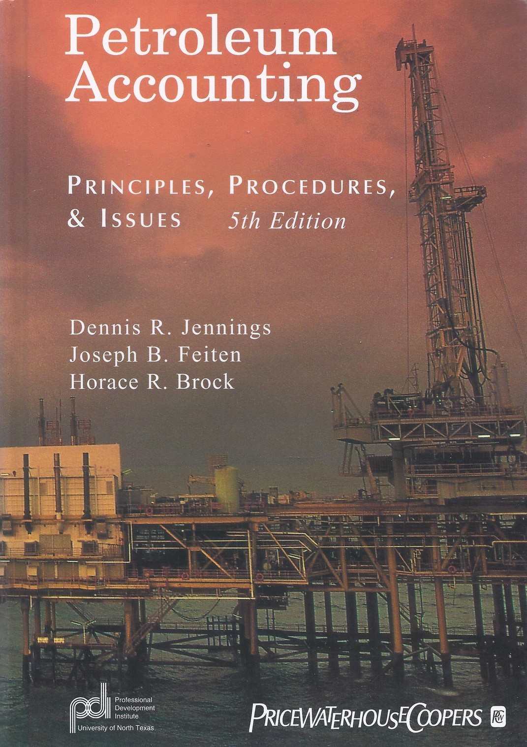 Petroleum Accounting: Principles, Procedures, & Issues by Dennis R ...