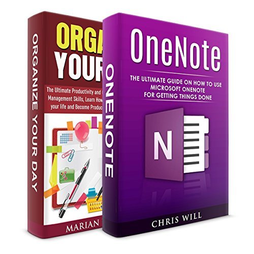 Organize your Day + OneNote GTD Two in One Bundle!: Book 1: Learn How ...