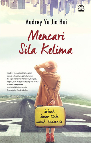 Mencari Sila Kelima: Sebuah Surat Cinta Untuk Indonesia by Audrey Yu ...