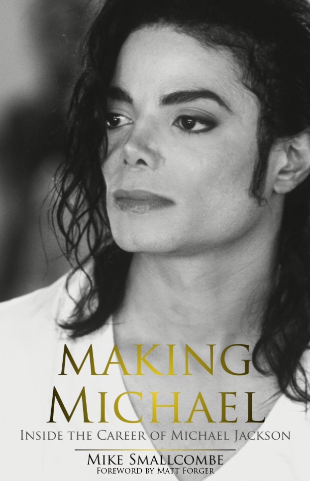 Making Michael: Inside the Career of Michael Jackson by Mike Smallcombe ...