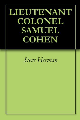 Lieutenant Colonel Samuel Cohen by Steve Herman | Goodreads