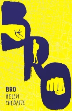 Bro by Helen Chebatte | Goodreads