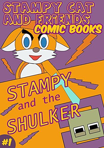 Stampy Cat and Friends Comic Books: Stampy and the Shulker: An ...