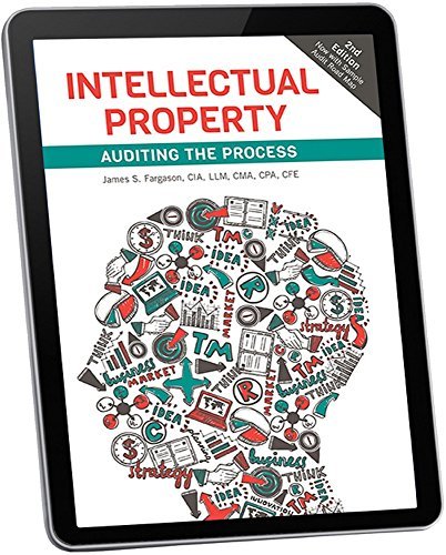 Intellectual Property: Auditing the Process, 2nd Edition by James S. Fargason | Goodreads