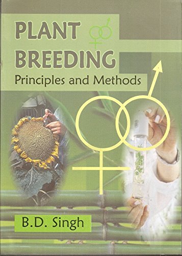 Plant Breeding: Princples and Methods by B.D. Singh | Goodreads