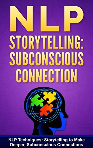 NLP Storytelling: Subconscious Connection--NLP Techniques: Storytelling ...